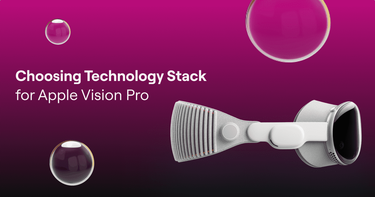 Picking a Technology Stack for Apple Vision Pro Applications